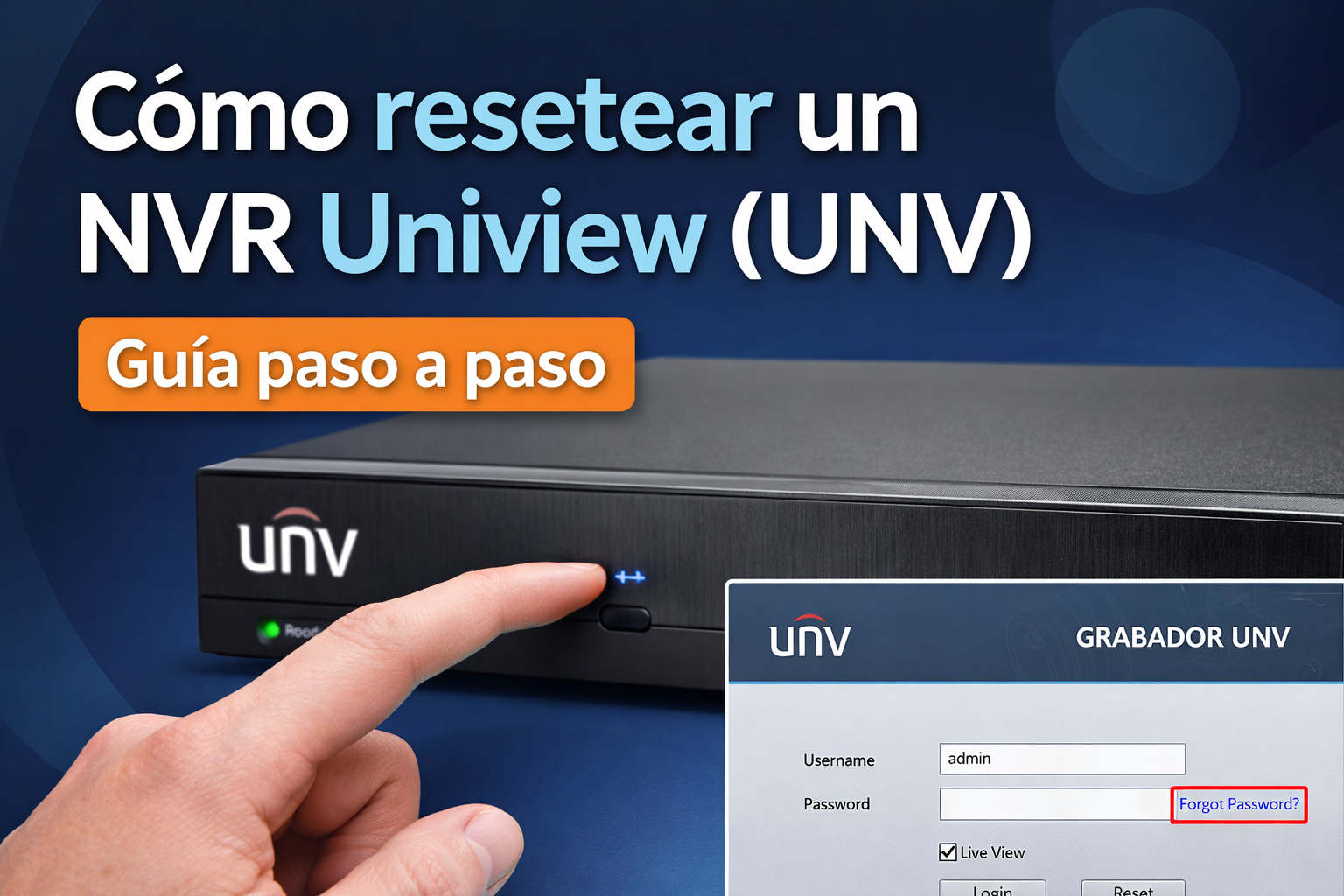 Resetear un NVR Uniview (UNV) - guía paso a paso - Seguridad